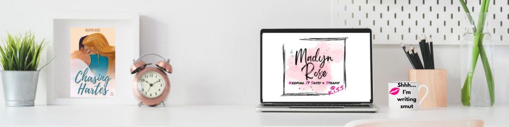 Madyn Rose – K.I.S.S–Keeping It Sassy & Steamy.